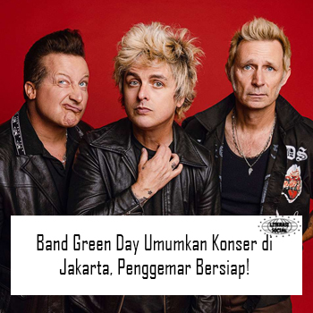 Band Green Day Umumkan Konser di Jakarta, Penggemar Bersiap!